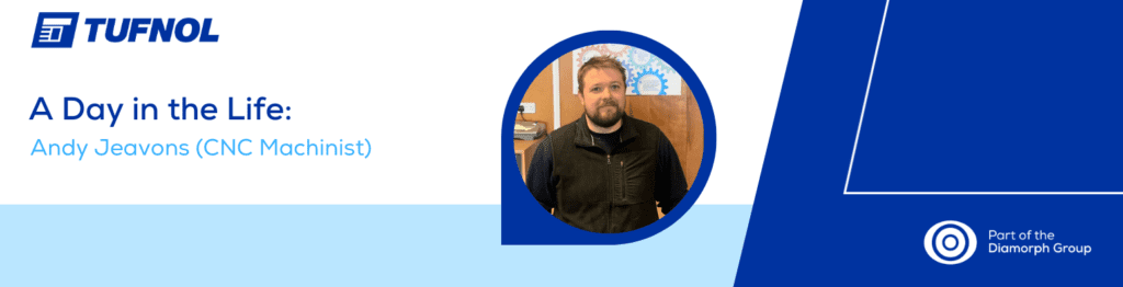 A Day in the Life: Andy Jeavons - Tufnol