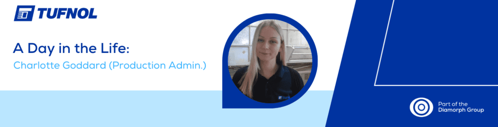A Day in the Life: Charlotte Goddard - Tufnol